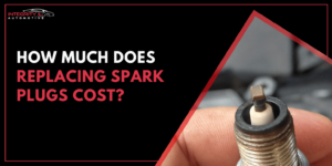 Spark Plug Replacement Cost: How Much Does It Cost?